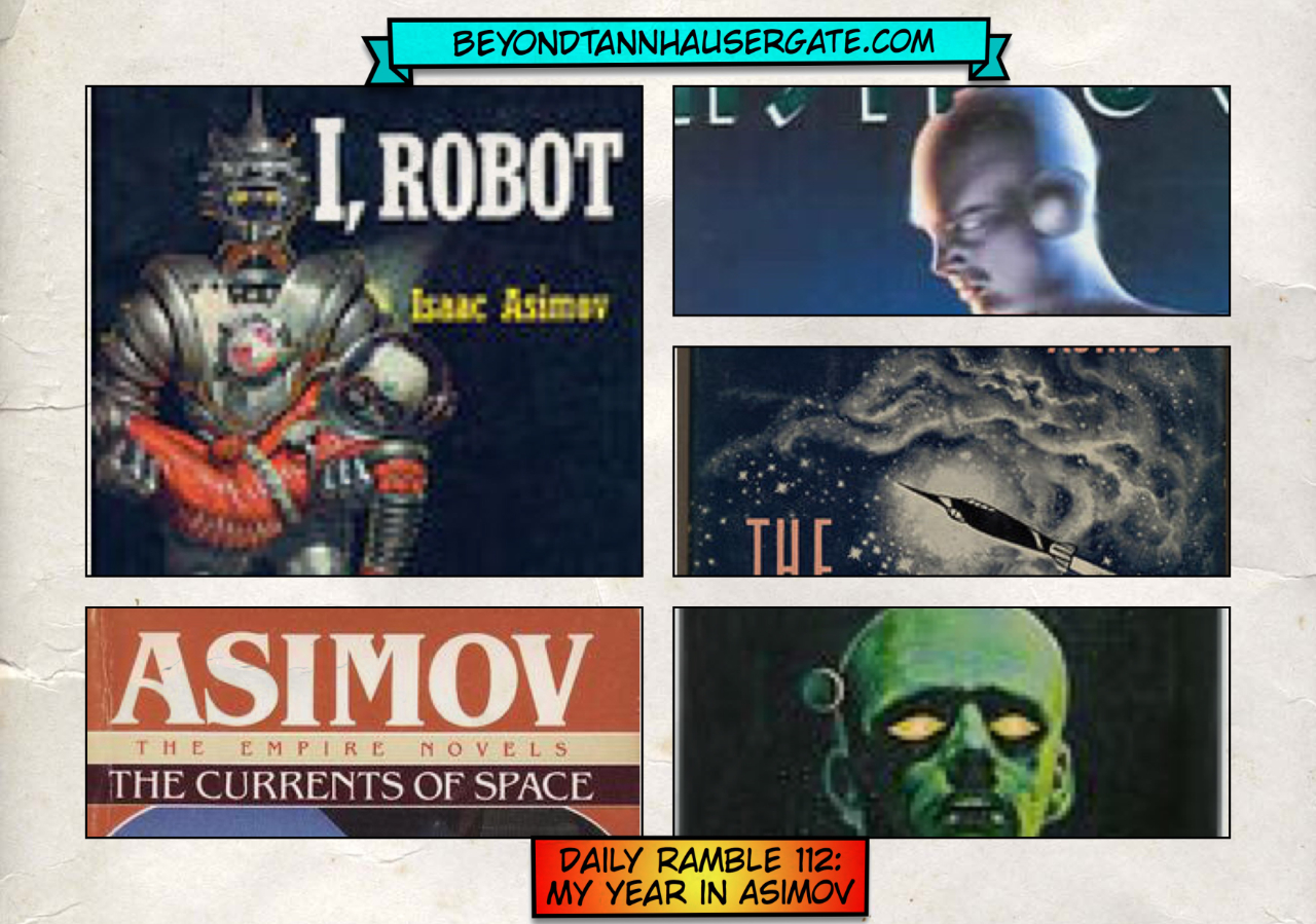 My Year in Asimov - Beyond Tannhauser Gate My Year in Asimov - Beyond Tannhauser Gate