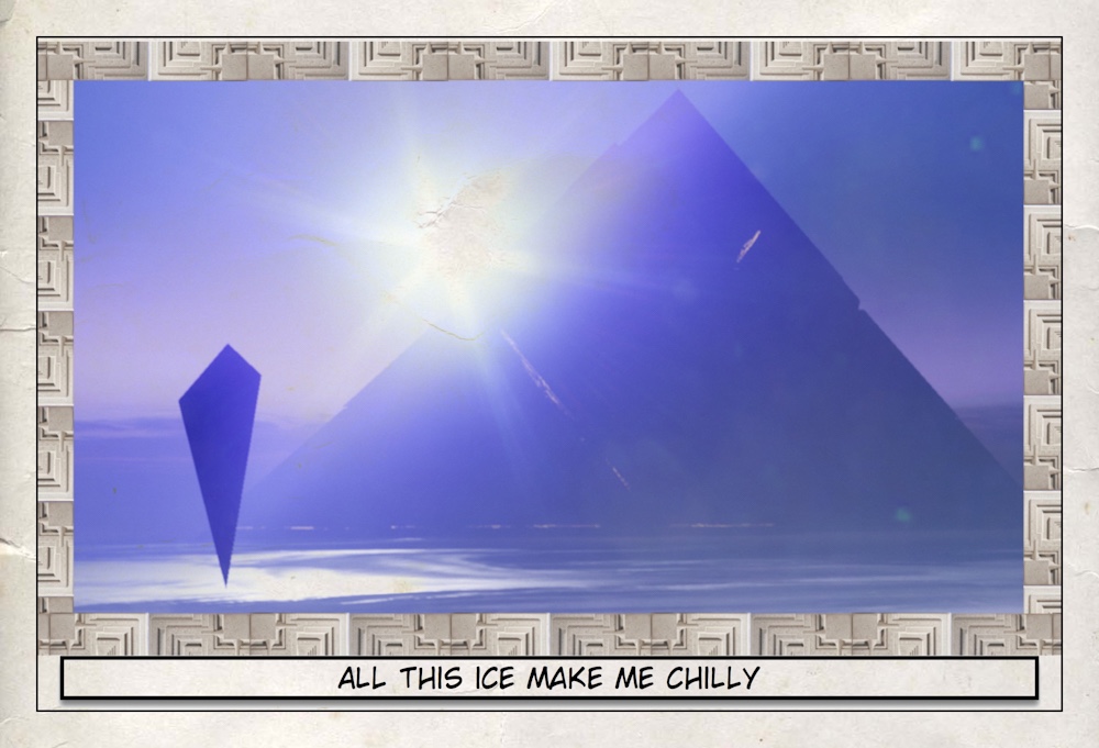 All This Ice Is Making Me Chilly - Beyond Tannhauser Gate